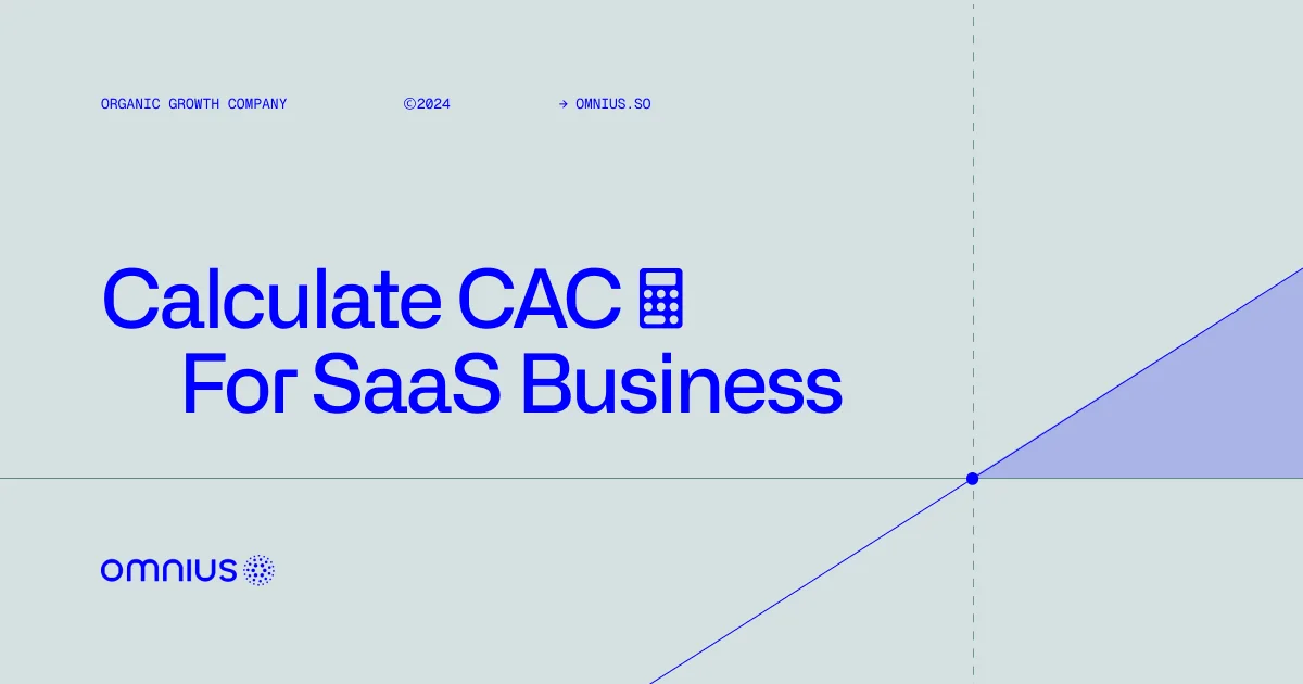 How to Calculate CAC for Your SaaS Business[+5 Improvement Steps]